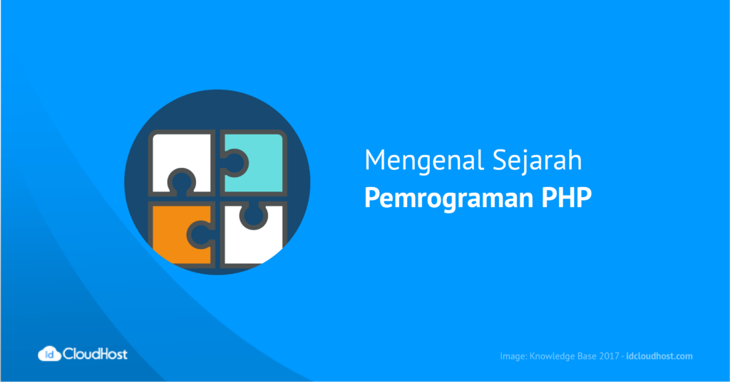 Mengenal Sejarah dan Pengertian Pemrograman PHP - IDCloudHost